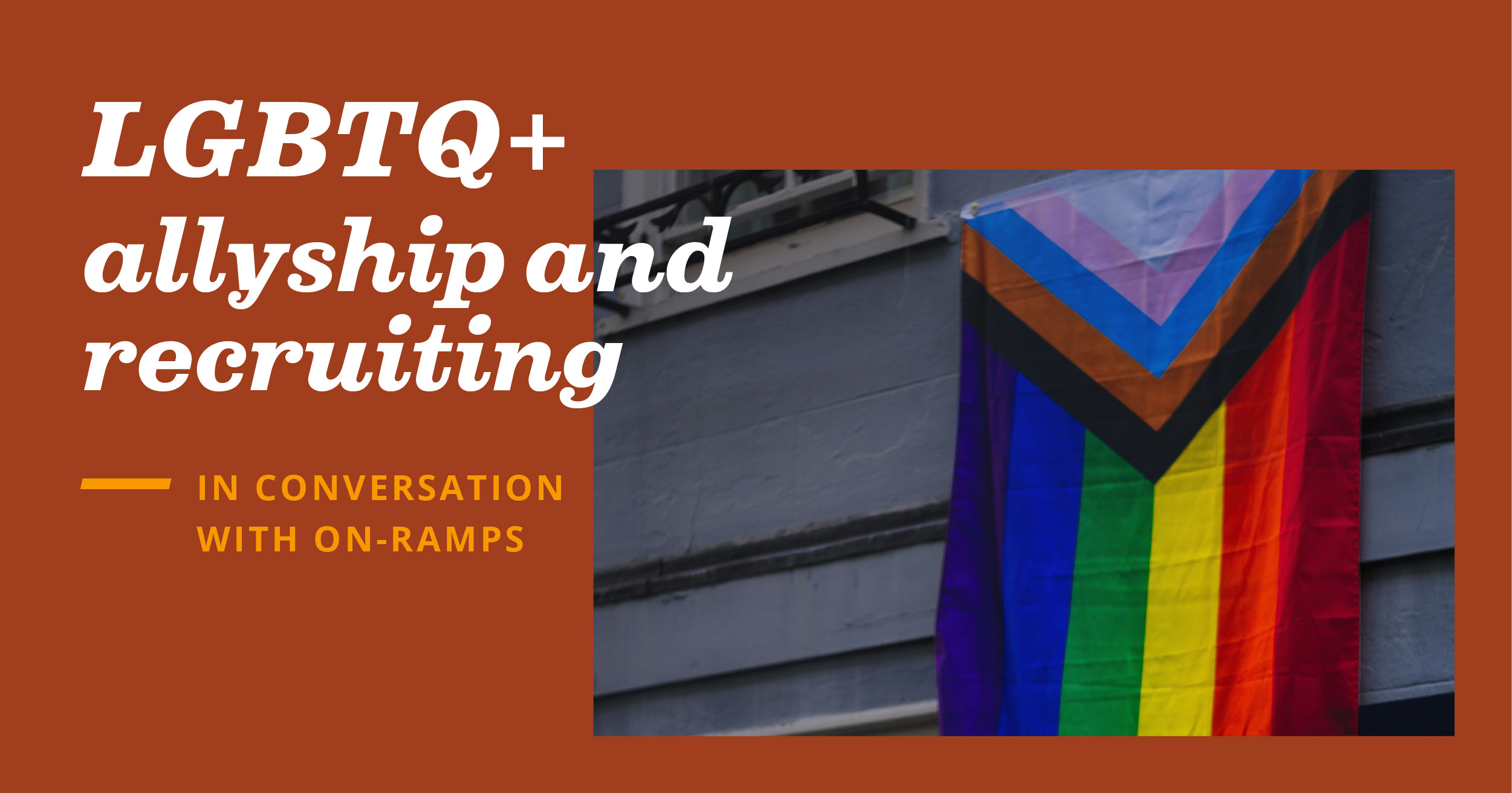 On-Ramps | LGBTQ+ allyship and recruiting